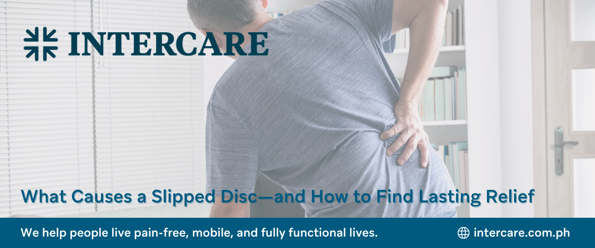What Causes a Slipped Disc—and How to Find Lasting Relief - INTERCARE